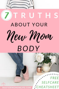 7 Truths About Your Body After Baby: Post Baby Body Tips