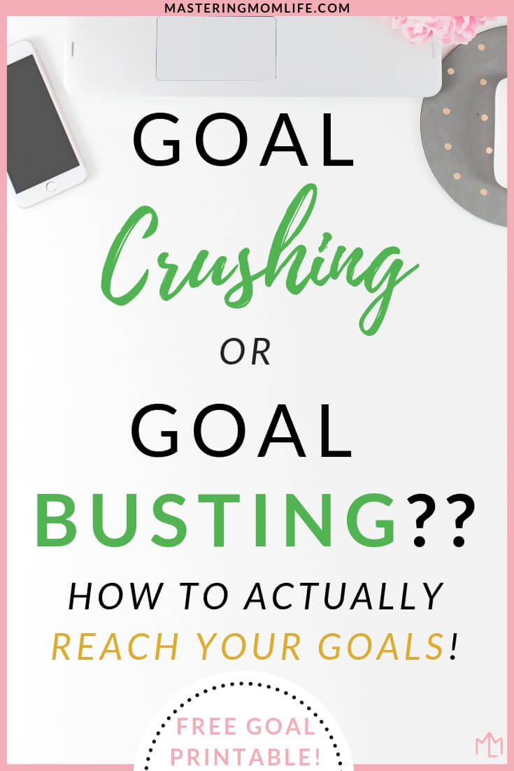 How to Reach Your Goals And Keep Them - Mastering Mom Life