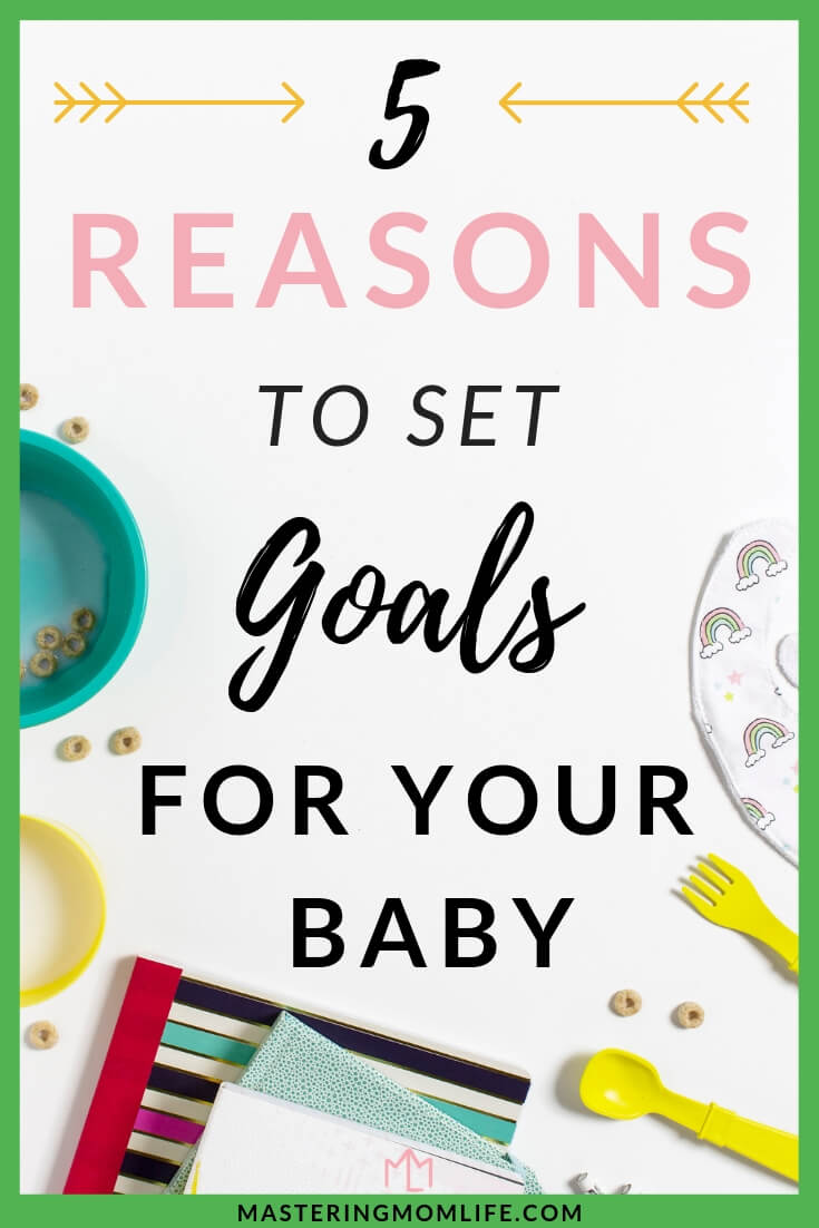 Why You Should Set Goals for Your Baby | 5 Benefits for Goal Setting